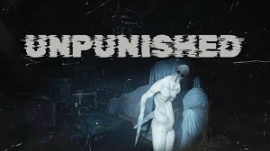 Прохождение UNPUNISHED