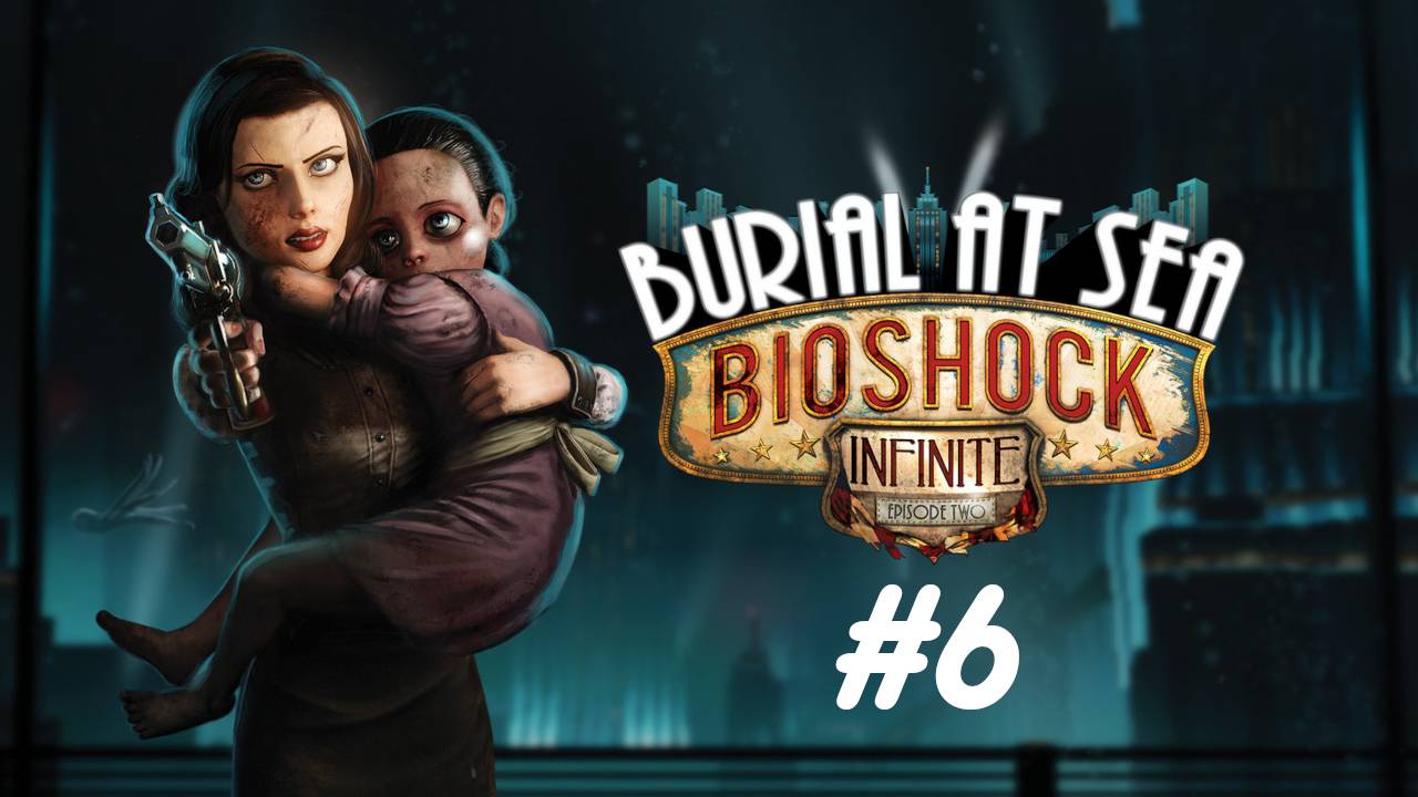 [DLC] BioShock Infinite Burial at Sea Прохождение Без Комментариев #6: Эпизод 2 [2/8]