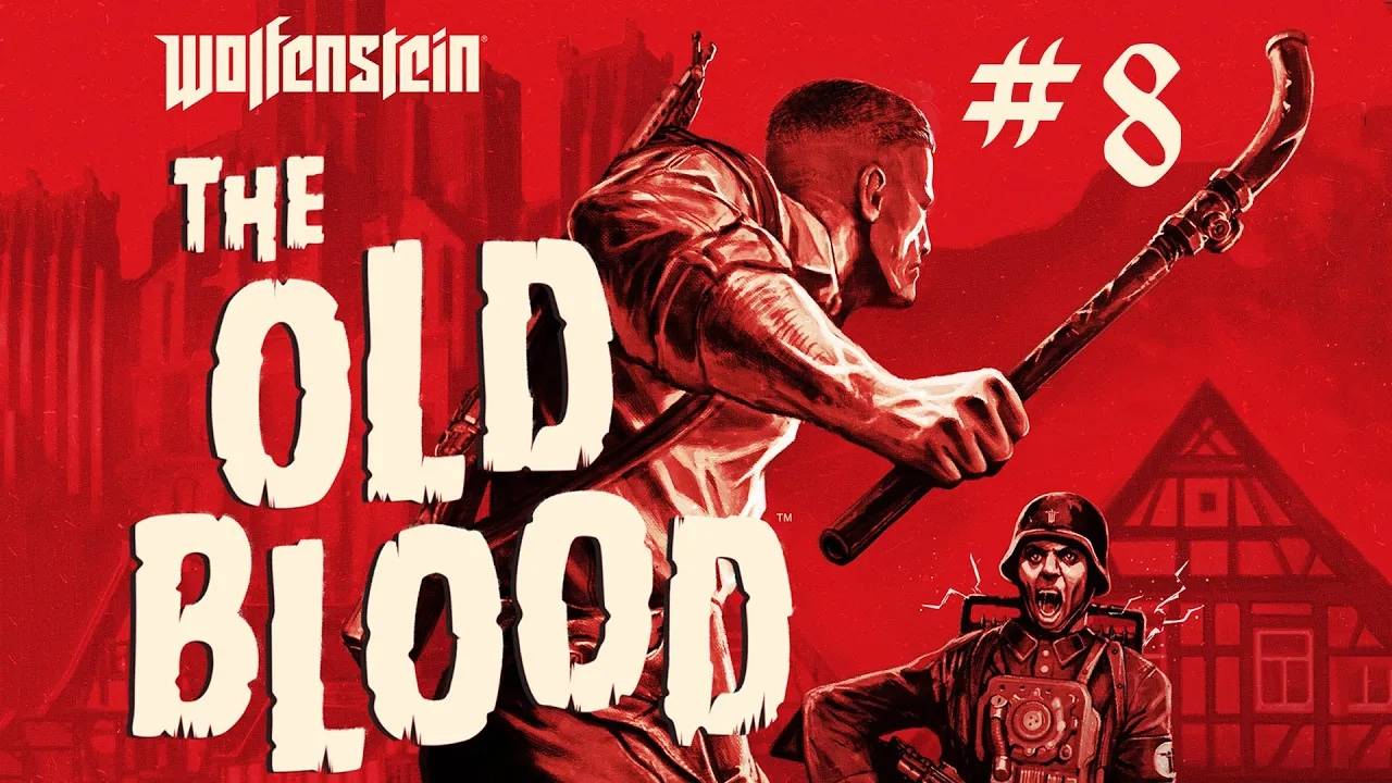 Wolfenstein The Old Blood Прохождение Без Комментариев #8: Старый город