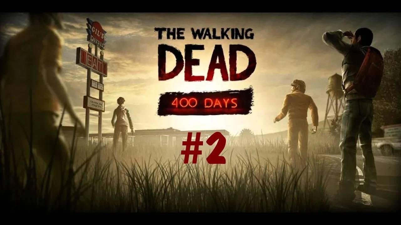 [DLC] The Walking Dead 400 Days Прохождение Без Комментариев #2: Шел