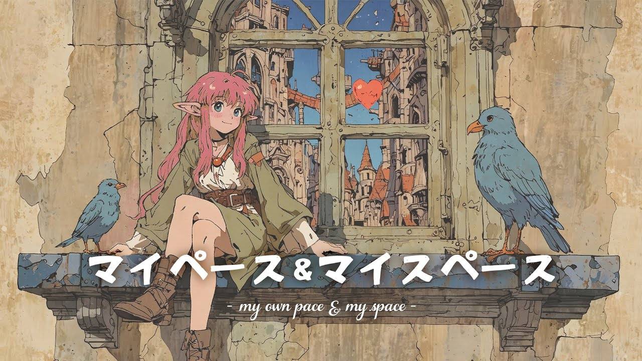 Relaxing BGM to Soothe the Soul    -  my own pace & my space -