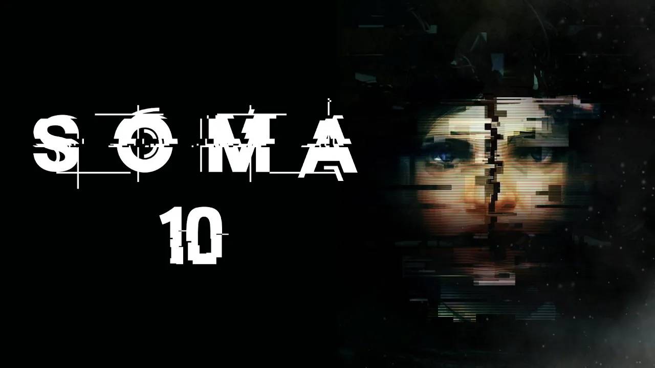 SOMA Прохождение Без Комментариев #10: Станция Тета [3/4]