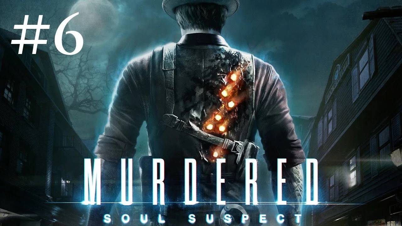 Murdered Soul Suspect Прохождение Без Комментариев #6: Кладбище Эшленд-Хиллз [1/2]