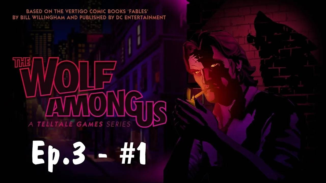 The Wolf Among Us Прохождение Без Комментариев #8 - Эпизод 3: Скрюченная Тропа 1/3 | Волк Среди Нас