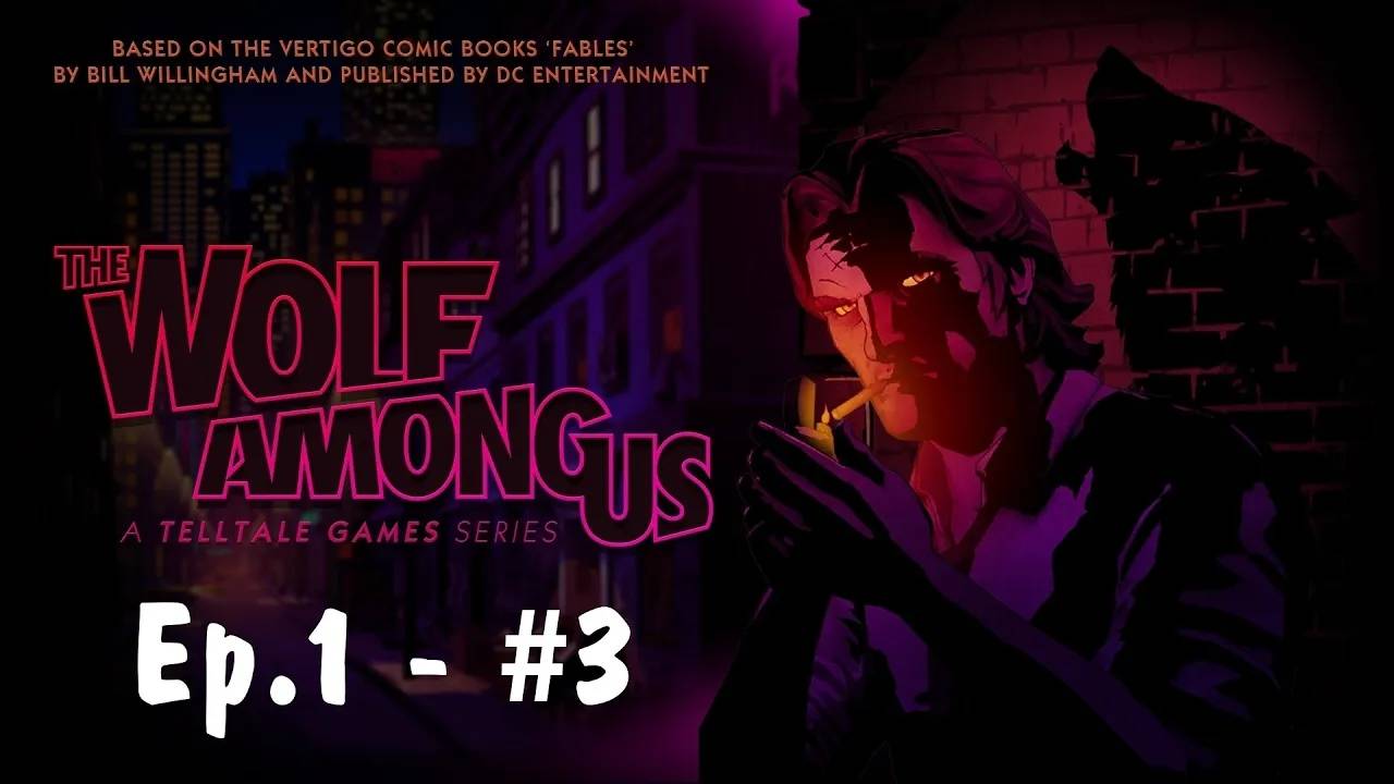 The Wolf Among Us Прохождение Без Комментариев #3 - Эпизод 1: Вера [3/4] | Волк Среди Нас