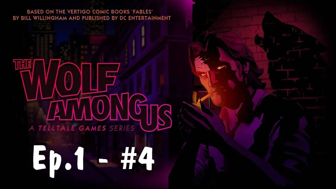 The Wolf Among Us Прохождение Без Комментариев #4 - Эпизод 1: Вера [4/4] | Волк Среди Нас