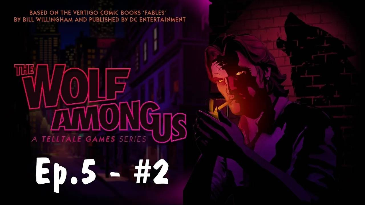 The Wolf Among Us Прохождение Без Комментариев #14 - Эпизод 5: Волк-одиночка [2/2] [Финал]