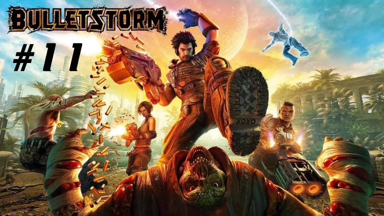 Bulletstorm Прохождение Без Комментариев #11: Философия трупов