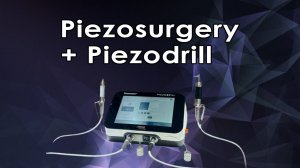 Piezosurgery + Piezodrill