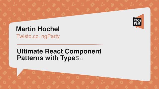#Frontend, Martin Hochel, Ultimate React Component Patterns with TypeScript