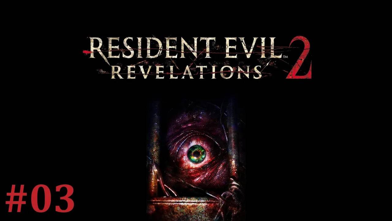 Resident Evil Revelations 2 Прохождение Без Комментариев #3 - Эпизод 1: В исправительной колонии 3/4
