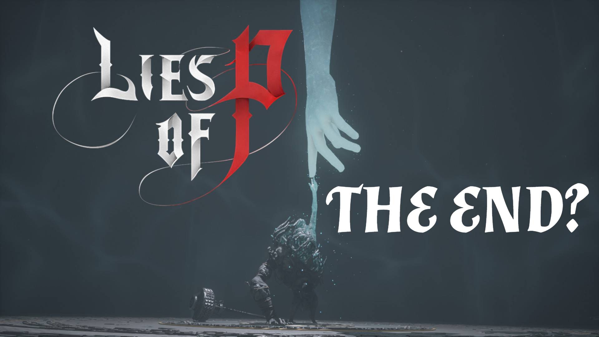 Lies Of P: СДЕЛАЙ СВОЙ ВЫБОР. Финальная серия