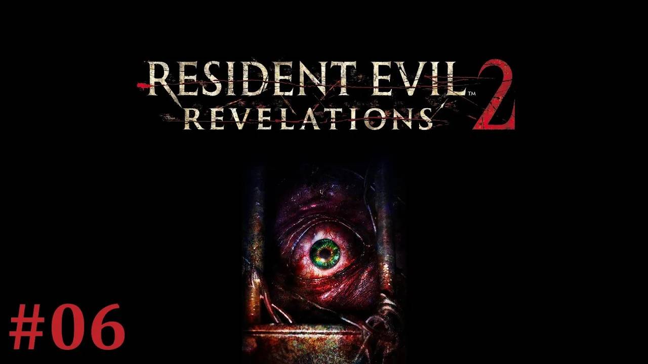 Resident Evil Revelations 2 Прохождение Без Комментариев #6 - Эпизод 2: Созерцание [2/5]