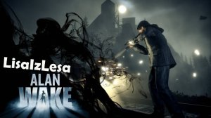 Так много одержимых я еще не видела! - Alan Wake(часть 18)