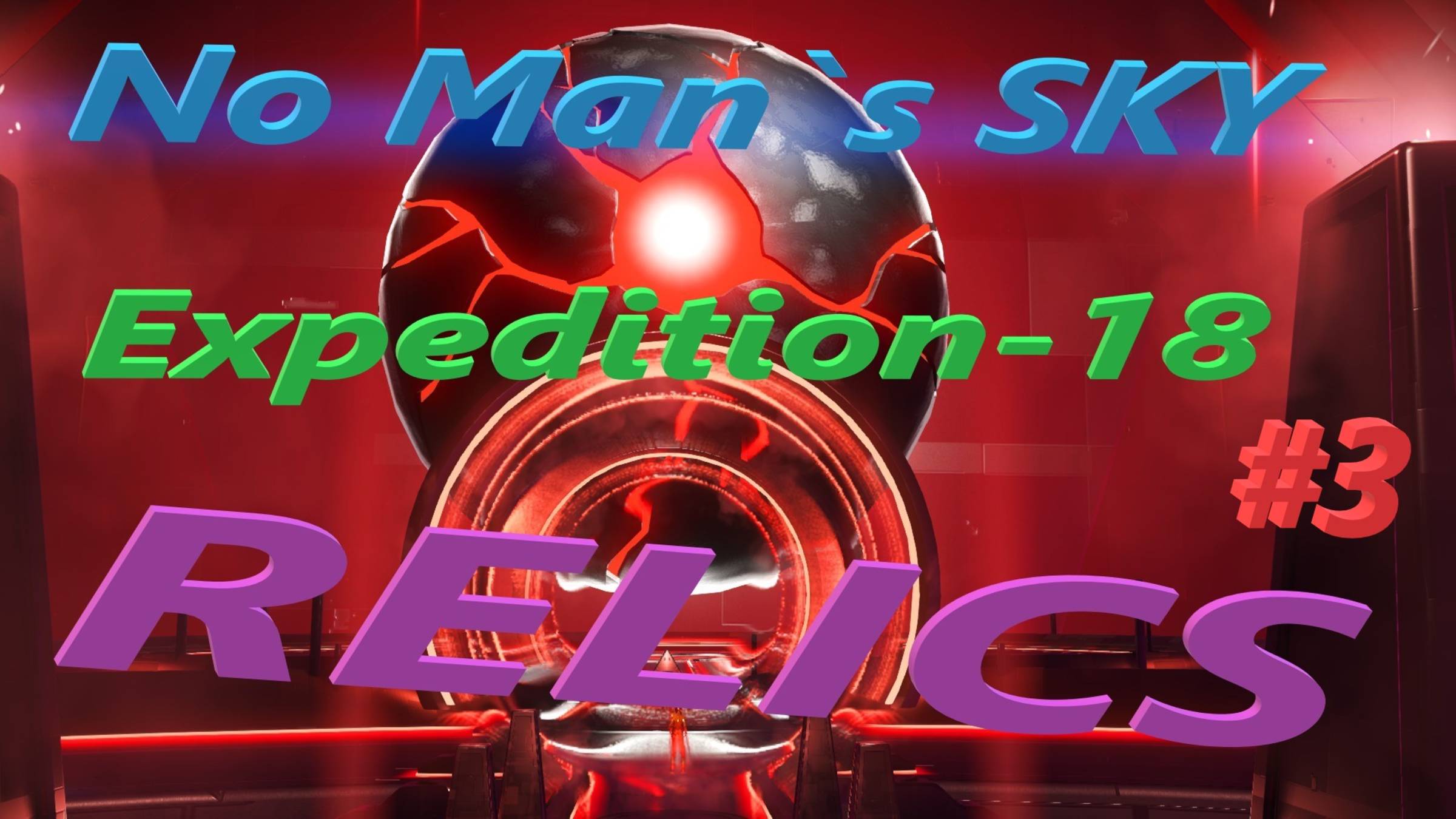 No Man`s Sky: Expedition-18_RELICS_#3