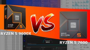 Тест RYZEN 5 7600 VS R5 9600X в рабочем софте