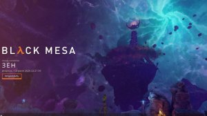 Black Mesa #25 ЗЕН. 2025 Прохождение.