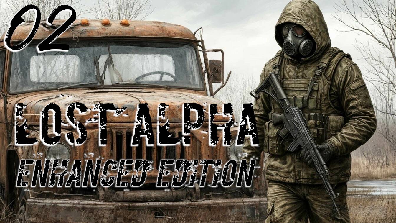 S.T.A.L.K.E.R. Lost Alpha-Enhanced Edition #02. Знакомимся с обитателями Кордона.