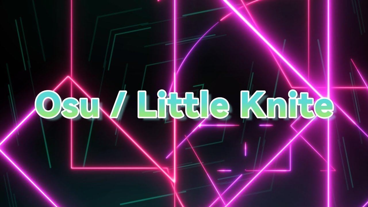 OSU! Little Knight (Hard) Perfect