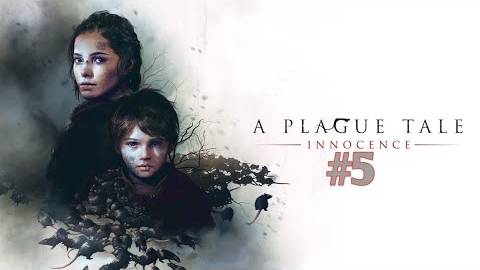Прохождение игры (PC) A Plague Tale: Innocence#5
