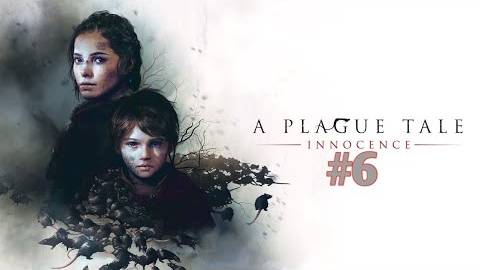 Прохождение игры (PC) A Plague Tale: Innocence#6