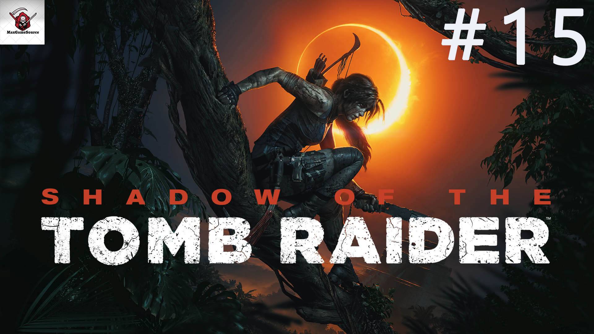Shadow of the Tomb Raider➤ПРОХОЖДЕНИЕ #15➤Две Могилы