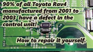 Repair ECU Toyota RAV4 manufactured from 2001 to 2003.90% of all Toyota Rav4 have a defect ECU.