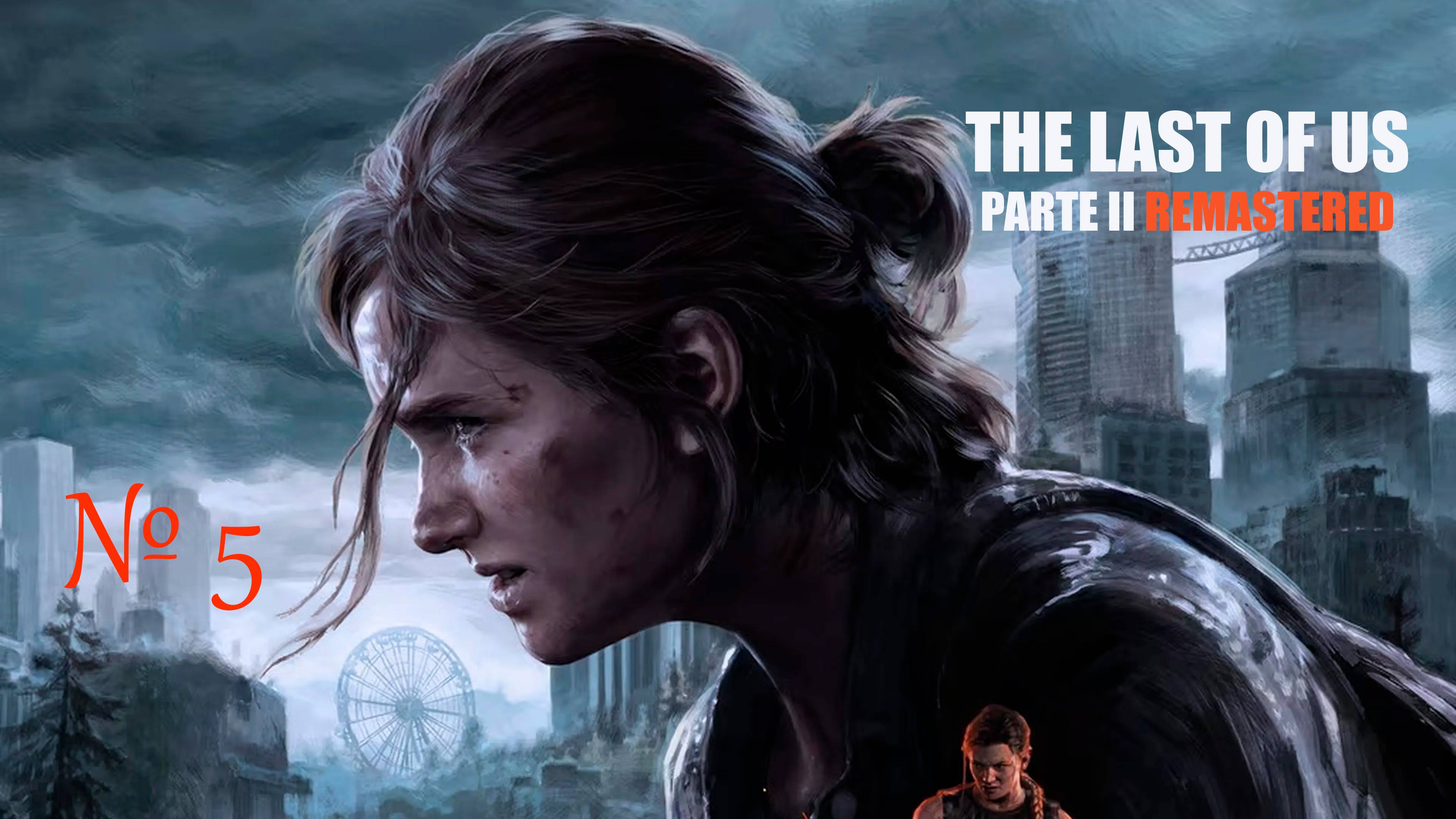 Полное прохождение The Last of Us Part II Remastered (Последние из нас 2 - Ремастер) (2025) #5