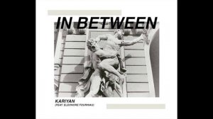 KARIYAN - In Between (feat. Eléonore Fourniau)