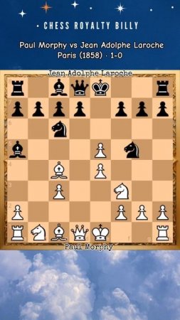 Paul Morphy vs Jean Adolphe LarocheParis (1858) #chessroyaltybilly #chess #quickcheckmate #shorts
