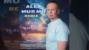 DJ BoBo - Love Is All Around (Alex Mur Mo Remix)