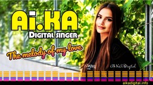 The melody of my love  - AI.KA Digital Singer
