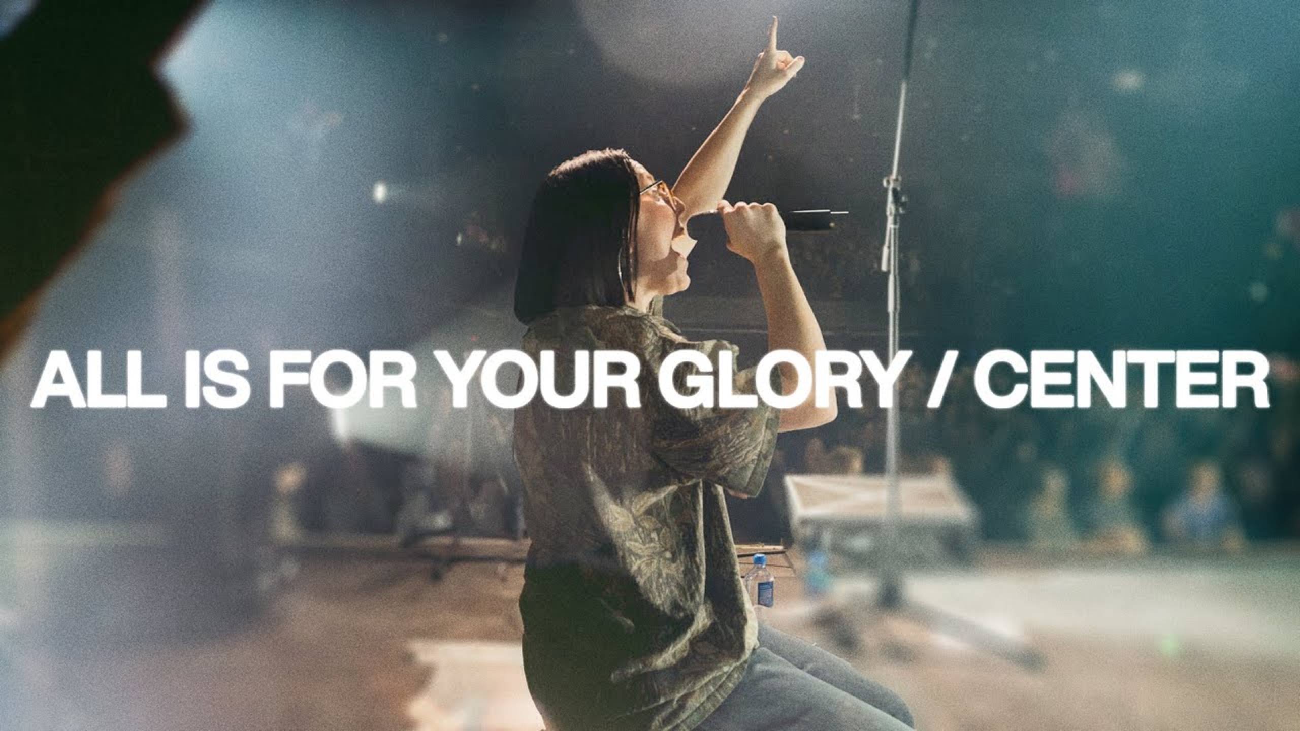 All Is For Your Glory ⧸ Center