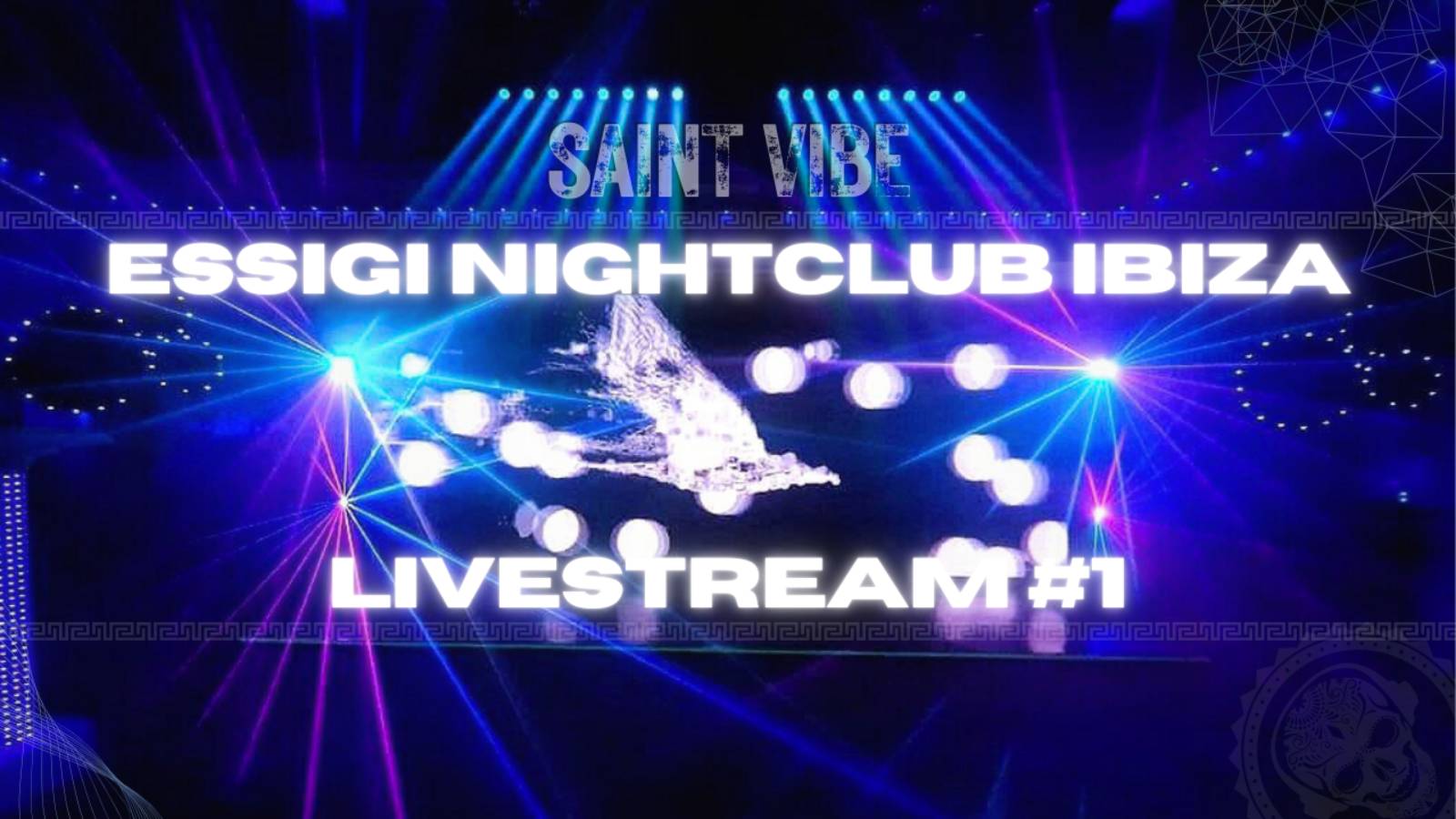 IBIZA: HOUSE & TECH Electrifying Dance Music Extravaganza - Saint Vibe Livestream from Essigi club
