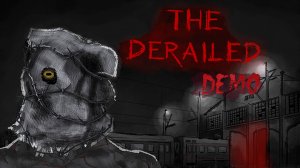 The Derailed - психологический хоррор от первого лица.
