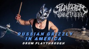 SLAUGHTER TO PREVAIL - RUSSIAN GRIZZLY IN AMERICA (DRUM PLAYTHROUGH)