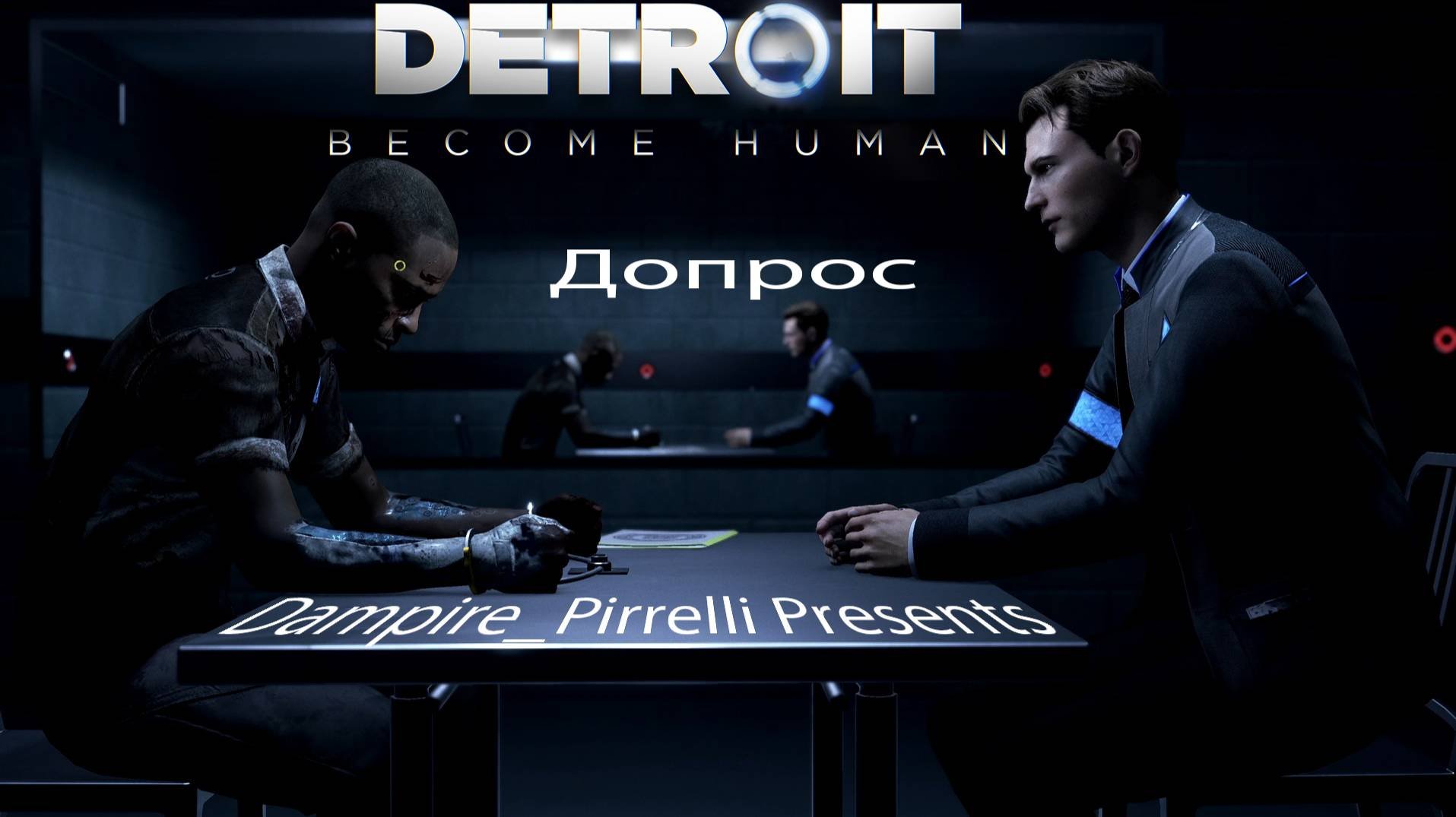 Detroit B H,часть 6. Допрос.