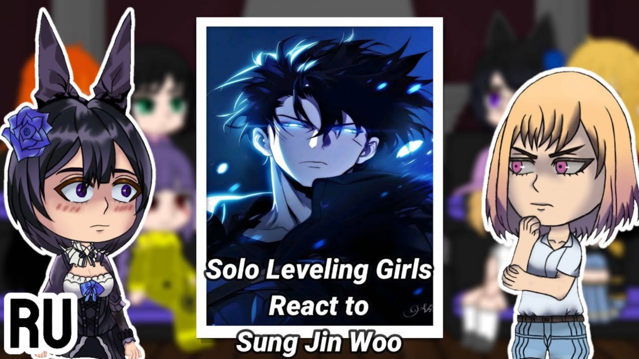 Реакция девушек на Сон Джин-Ву / Девушки из Поднятие уровня / Гача реакция / Solo leveling