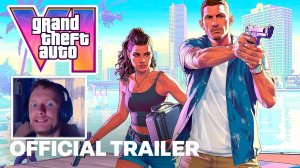 GTA 6 (Grand Theft Auto 6) - Официальный Трейлер на русском, реакция и дата выхода 2026!