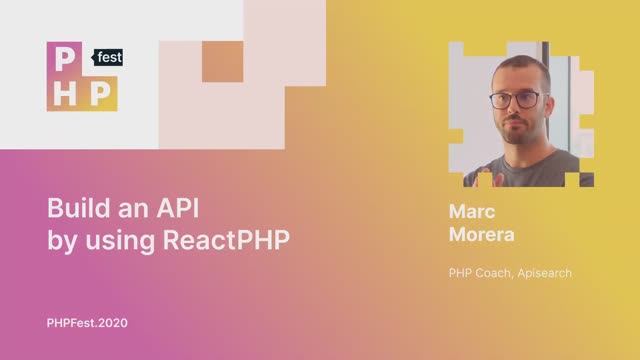 Marc Morera. Build an API by using ReactPHP