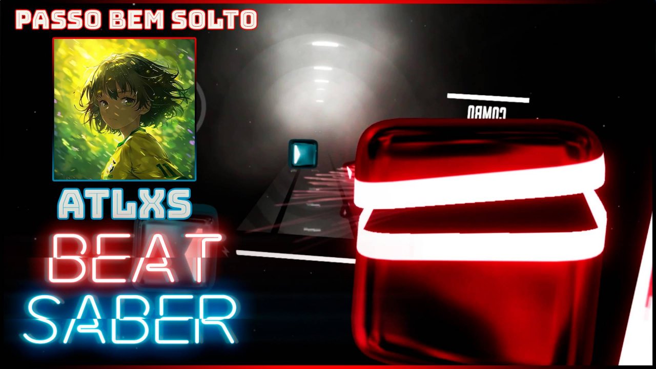 ATLXS - PASSO BEM SOLTO | Beat Saber