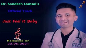 Just Feel It Baby - Official Track - Sandesh Lamsal | सन्देश लम्साल