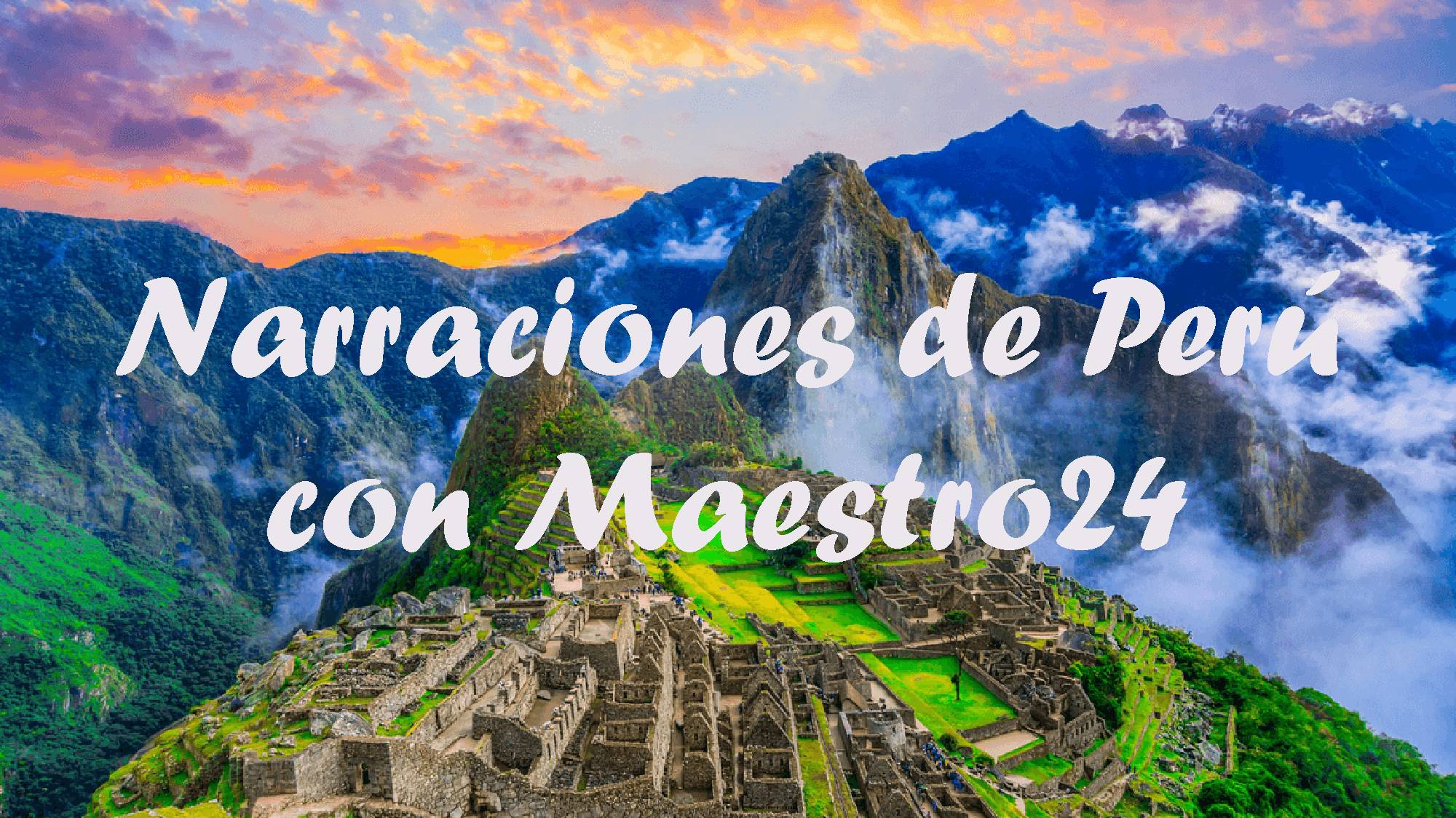 Narraciones de Perú con Maestro24