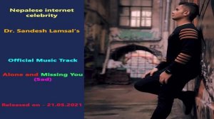 Alone And Missing You - Official Track - Sandesh Lamsal | सन्देश लम्साल