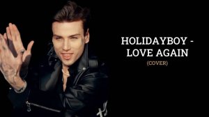 xolidayboy - love again (cover)