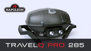 Обзор газового портативного гриля Napoleon TravelQ PRO 285
