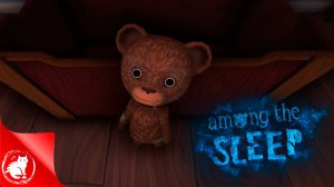 ✶ Among the Sleep ✶ - Кошмары [Концовка!]