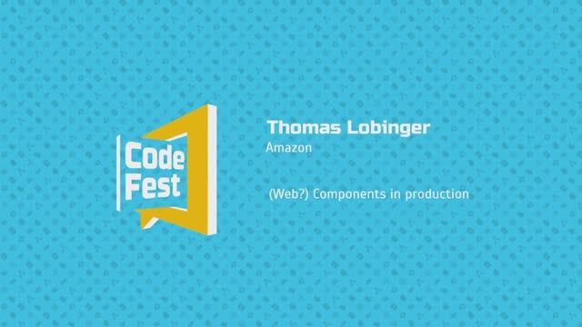 #Frontend Thomas Lobinger Amazon  (Web?)Components in production