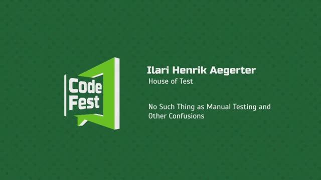 #QA Ilari Henrik Aegerter No Such Thing as Manual Testing and Other Confusions