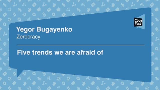 #Future, Yegor Bugayenko, Five trends we are afraid of